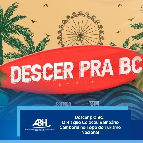 Descer pra BC: O Hit que Colocou Balneário Camboriú no Topo do Turismo ...
